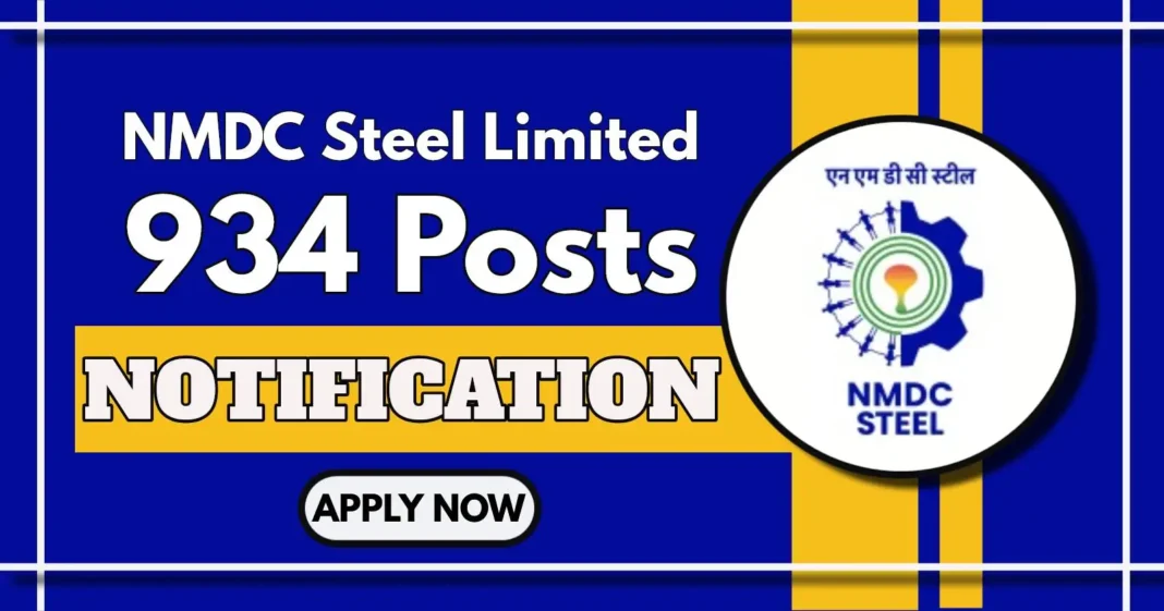 NMDC Steel Limited Notification 2025 For 934 Posts At Nagarnar Plant ...