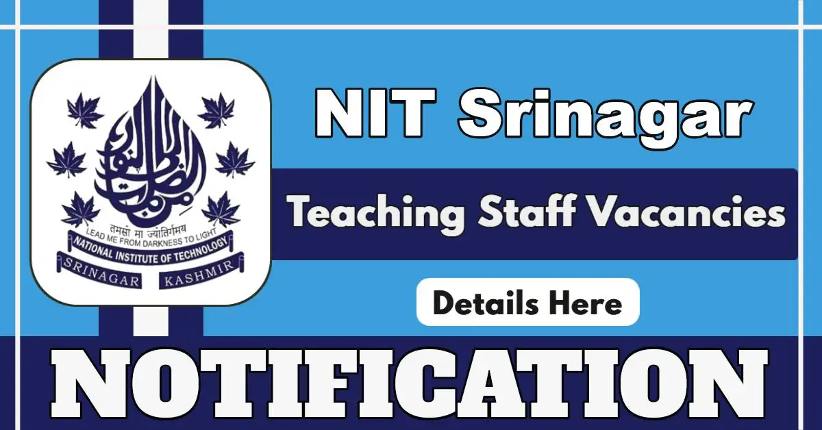 NIT Srinagar Teaching Posts Vacancies Out, Check Notification PDF