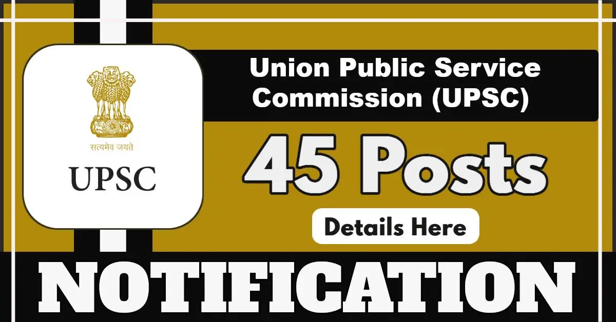 UPSC Assistant Director Systems Notification 2025 Out For 45 Posts In ...