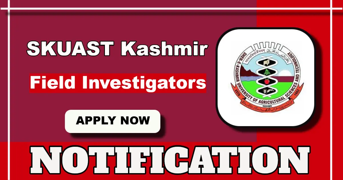 SKUAST Kashmir Field Investigator Notification 2025 – Apply For 3 Posts